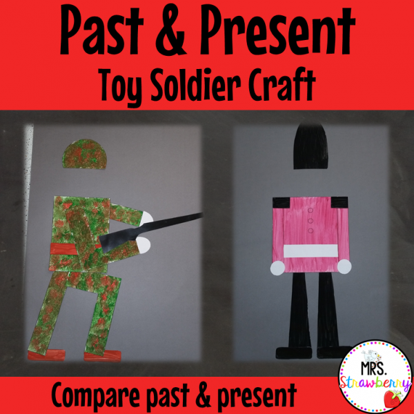Past and Present Toy Soldier Craft - Mrs. Strawberry